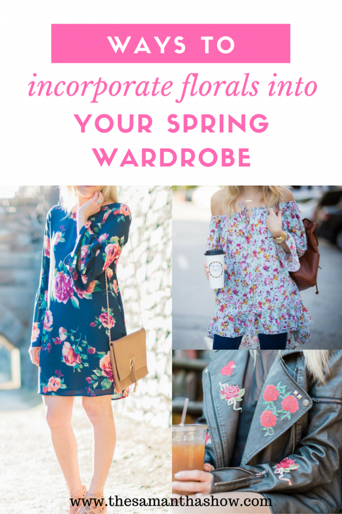 Ways to incorporate florals into your spring wardrobe - The Samantha ...